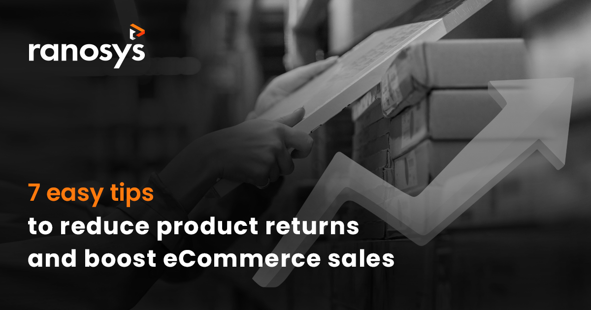7 easy tips to reduce product returns and boost eCommerce sales