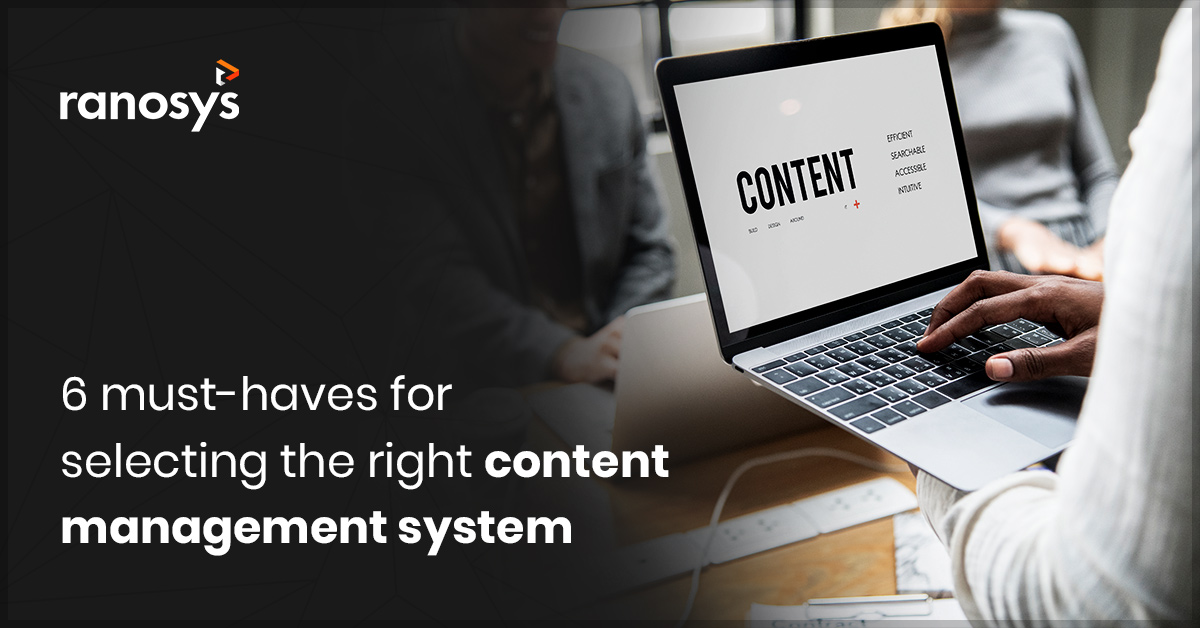 Content management system: 6 features to look for in a CMS