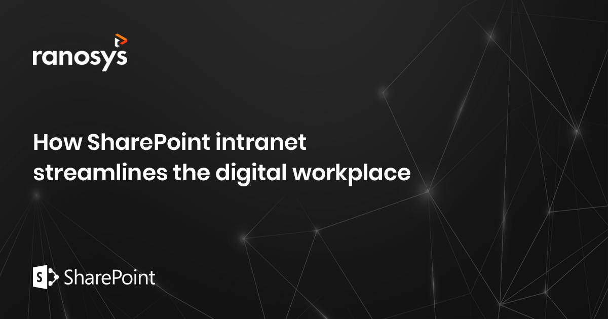 How SharePoint intranet streamlines digital workplaces